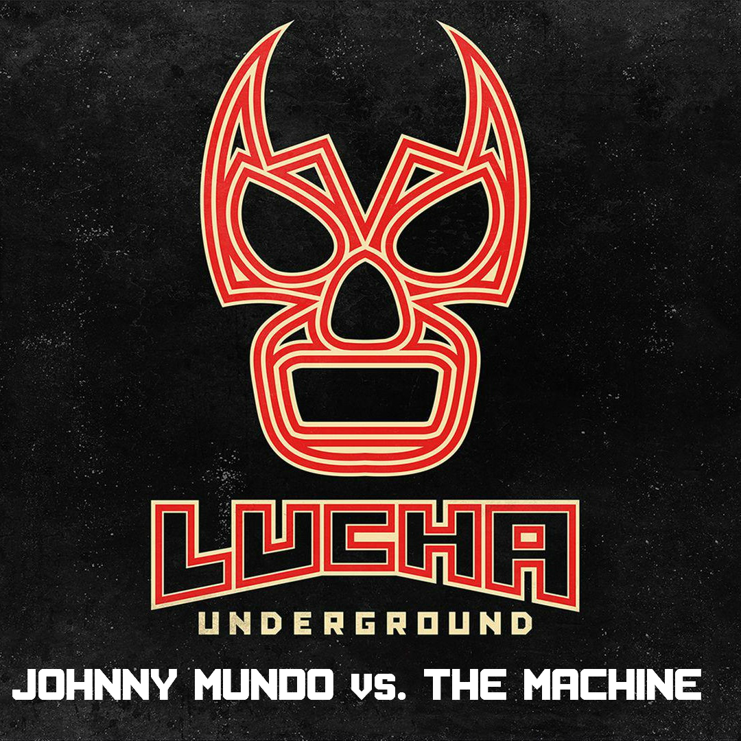 Lucha Underground: Johnny Mundo vs. The Machine – Brad Garoon